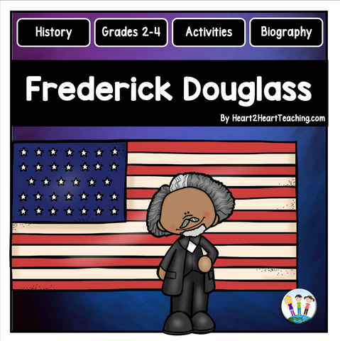 The Life Story of Frederick Douglass Activity Pack – Heart 2 Heart Teaching
