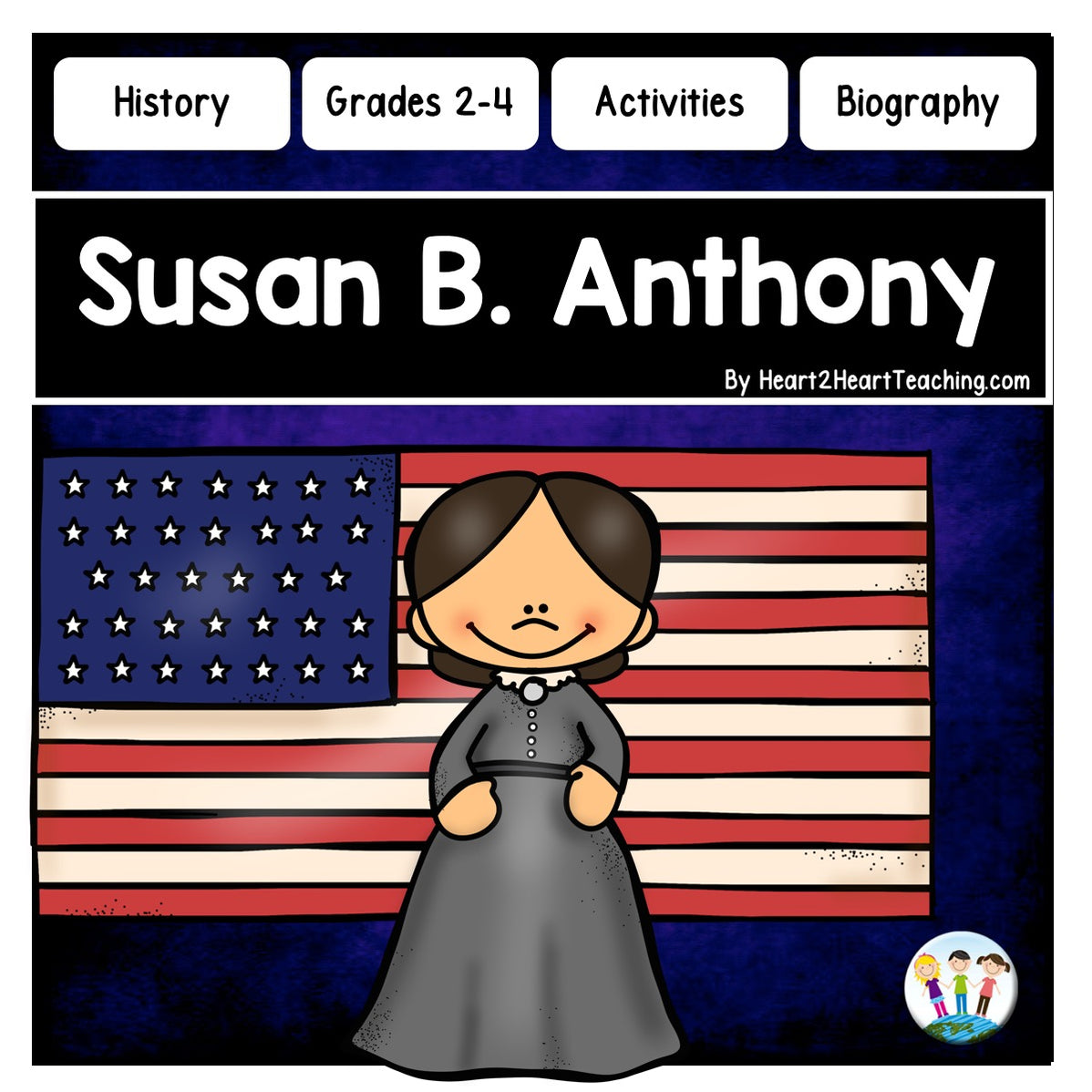 The Life Story of Susan B. Anthony Activity Pack – Heart 2 Heart Teaching