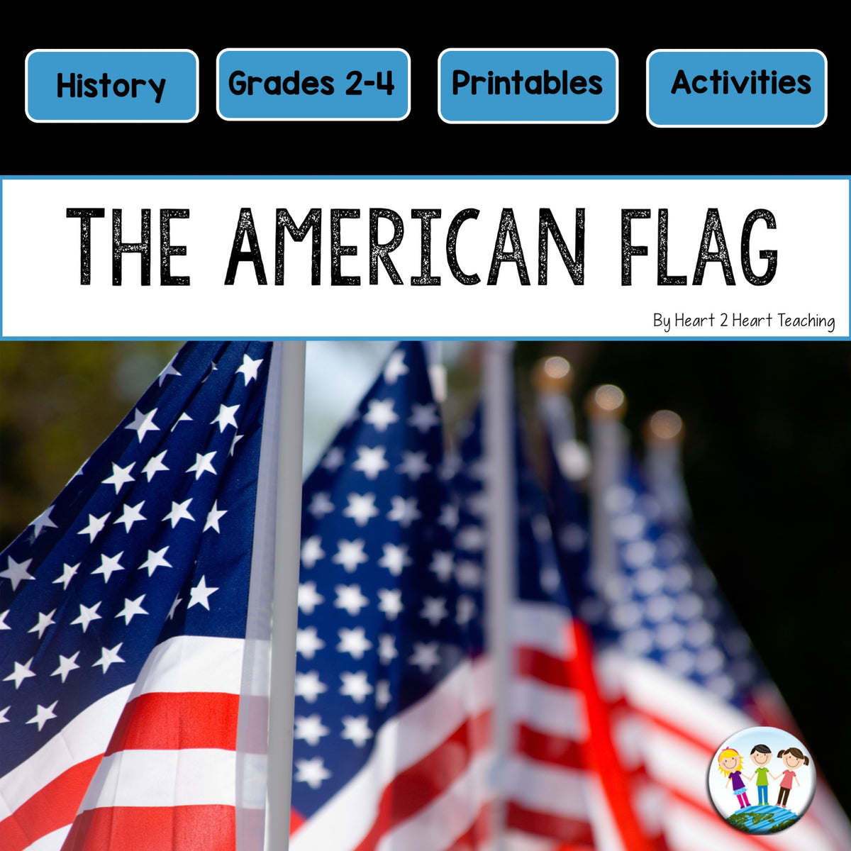 Let's Learn About the American Flag Mini-Unit – Heart 2 Heart Teaching