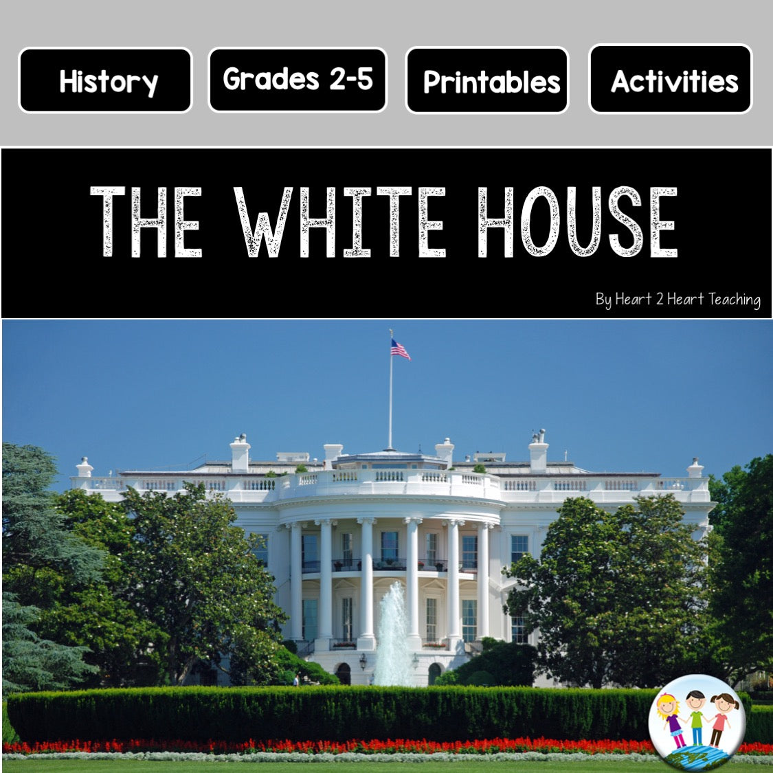 Let's Learn all about the White House – Heart 2 Heart Teaching